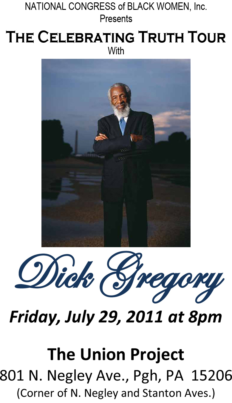 THE CELEBRATING TRUTH TOUR WITH DICK GREGORY, FRIDAY, JULY 29, 2011 AT 8PM AT THE UNION PROJECT